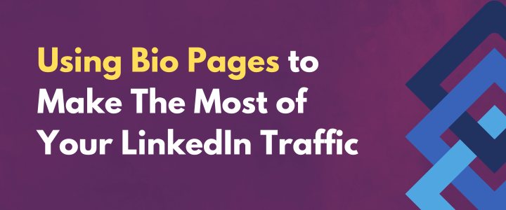 Using Bio Pages to Make The Most of Your LinkedIn Traffic - LinMetrics